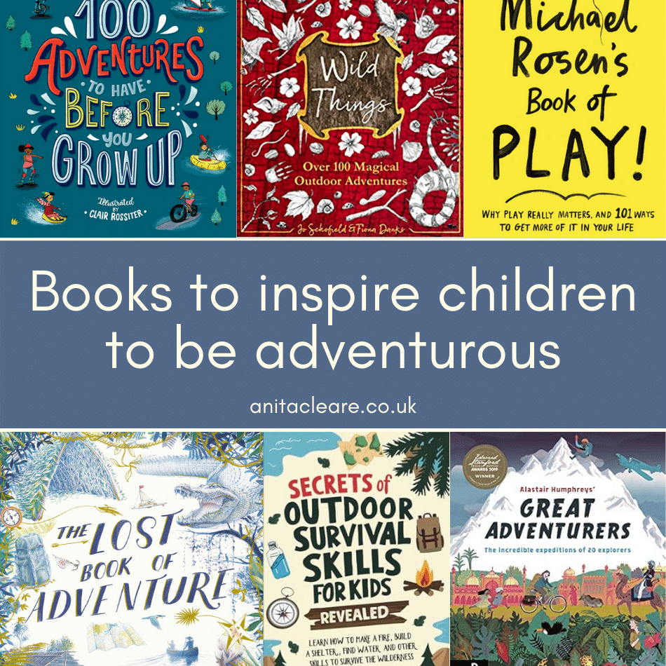 Books To Inspire Children To Be Adventurous | Anita Cleare